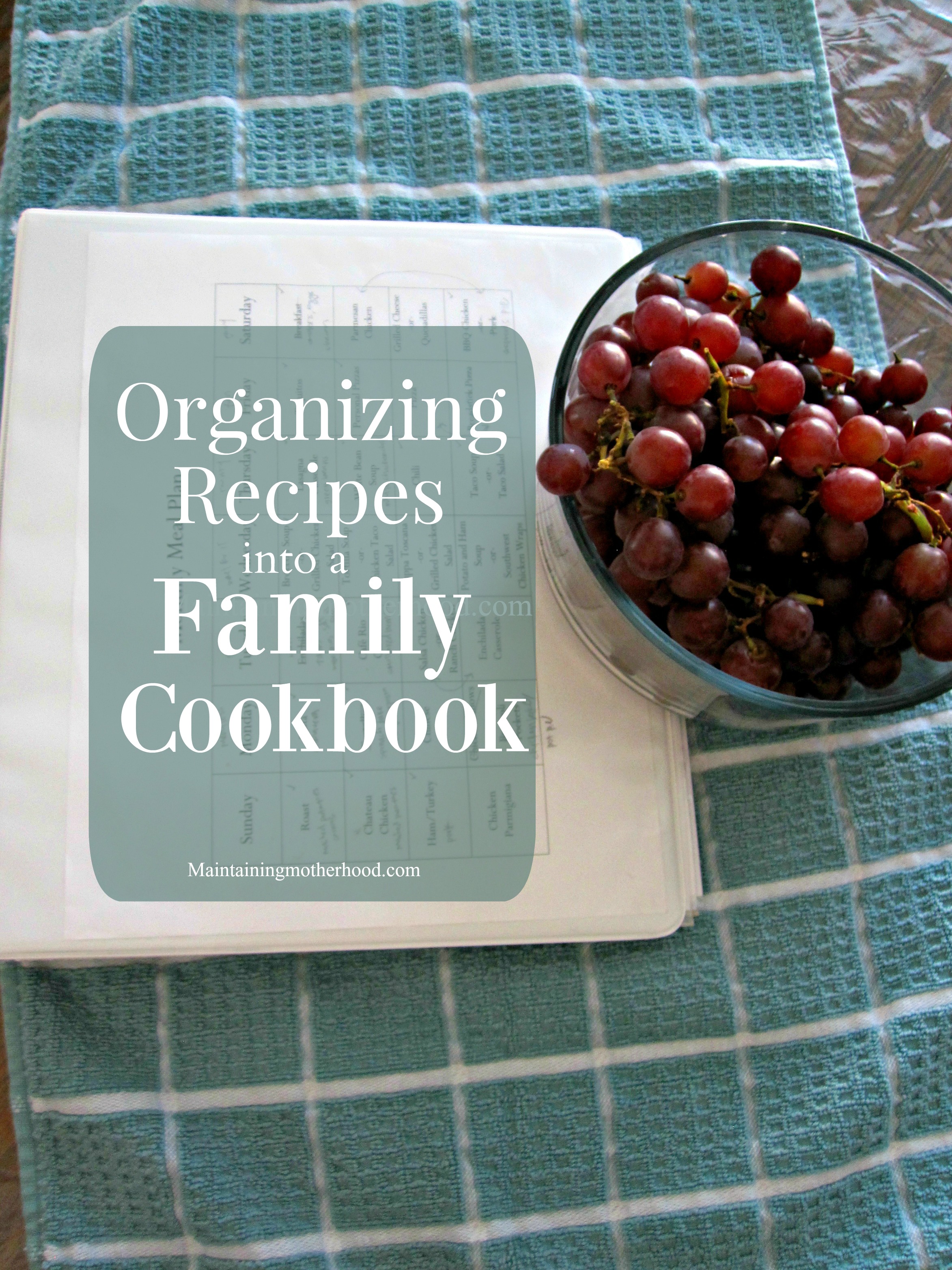 Organizing Recipes Into A Family Cookbook Maintaining Motherhood