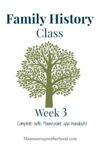 Family History Class Week 3 – Maintaining Motherhood