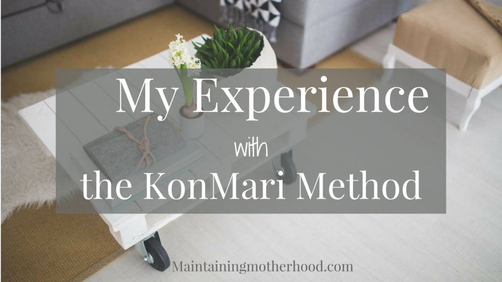 My Experience with the KonMari Method – Maintaining Motherhood