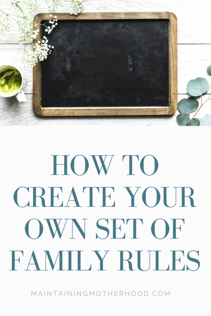 How to Create Your Own Set of Family Rules – Maintaining Motherhood
